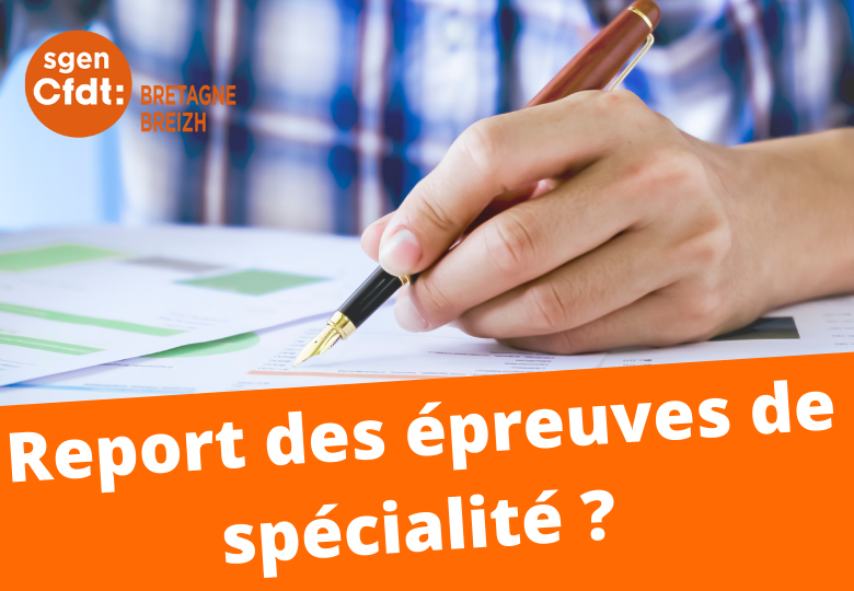Report des épreuves de spécialité (1) - SGEN-CFDT Bretagne - Breizh